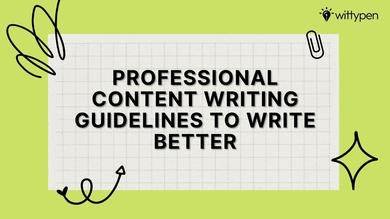 Professional Content Writing Guidelines to Write Better
