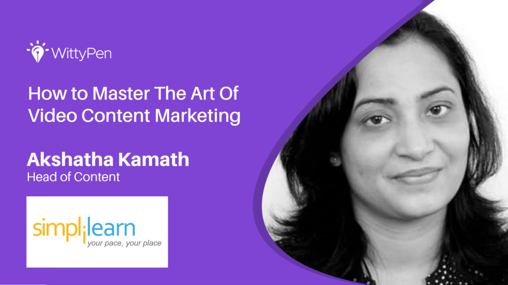 Mastering The Art Of Video Content Marketing By Akshatha Kamath